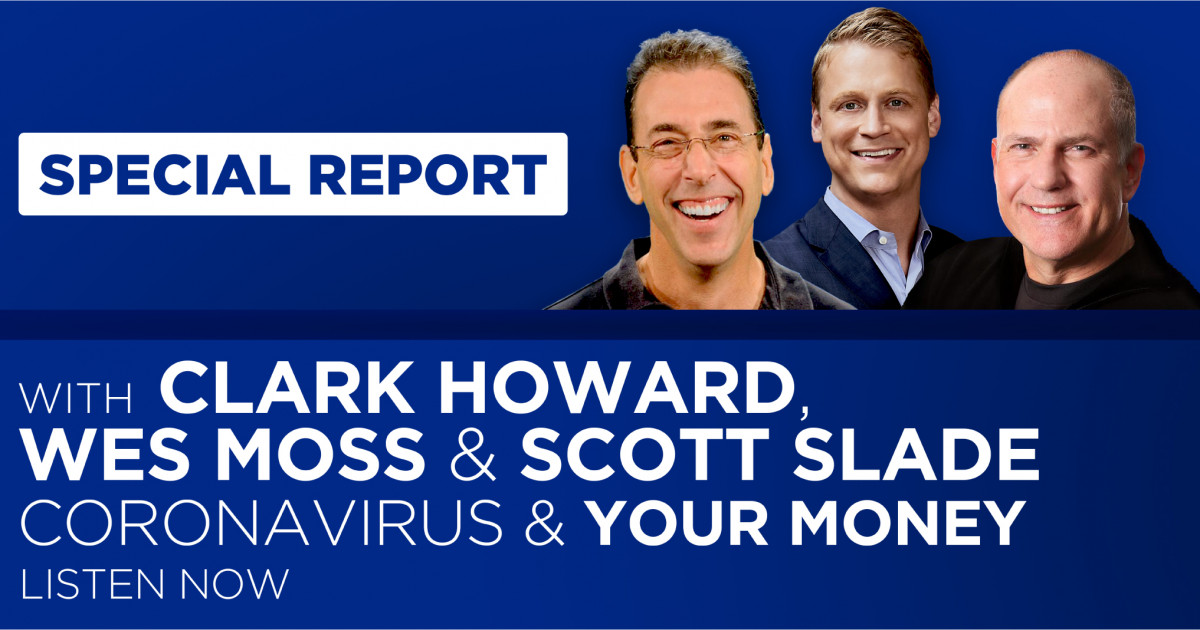 COVID-19 & Your Money w/ Wes Moss, Clark Howard & Scott Slade